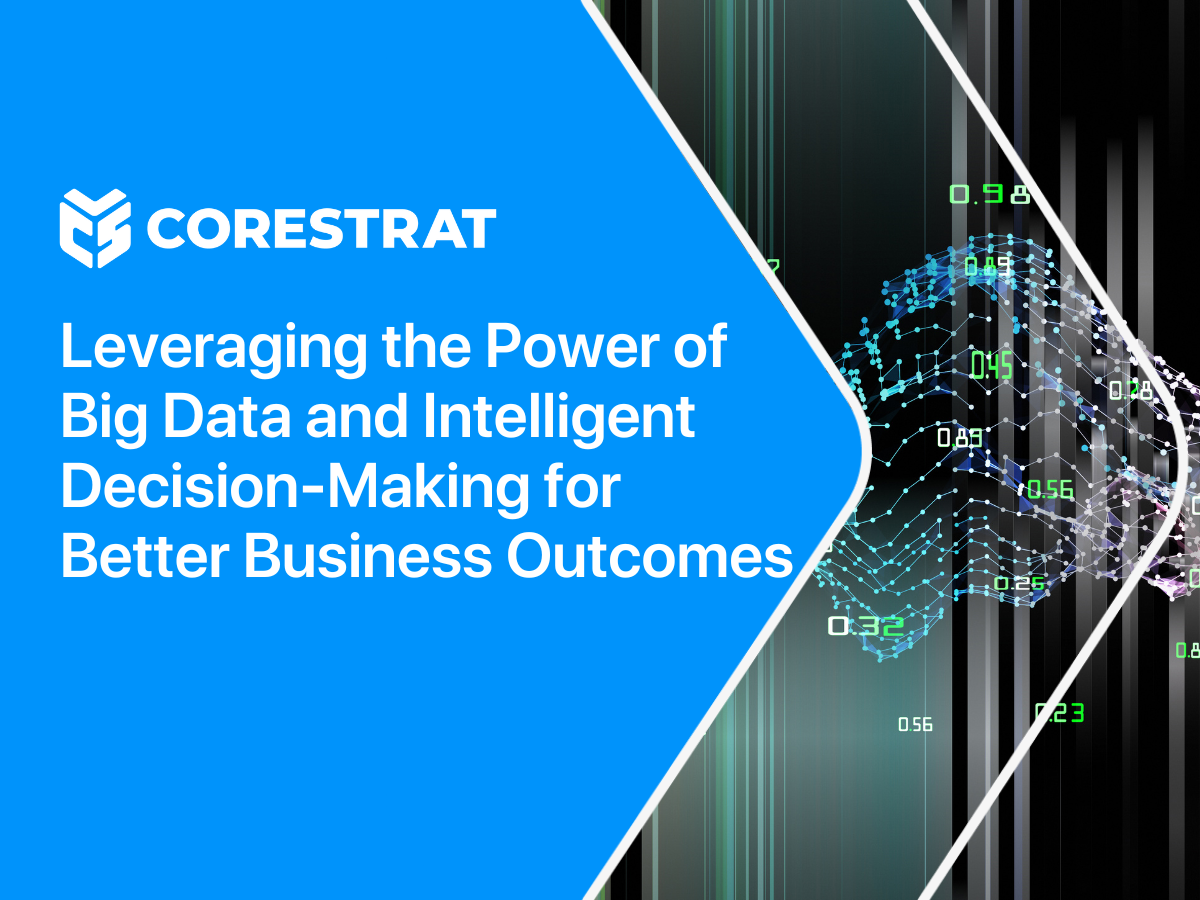 Big Data and Intelligent Decision-Making for Better Business Outcomes